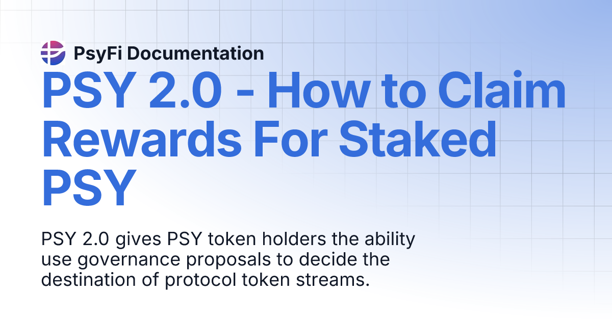 PSY 2.0 - How to Claim Rewards For Staked PSY | PsyFi Documentation